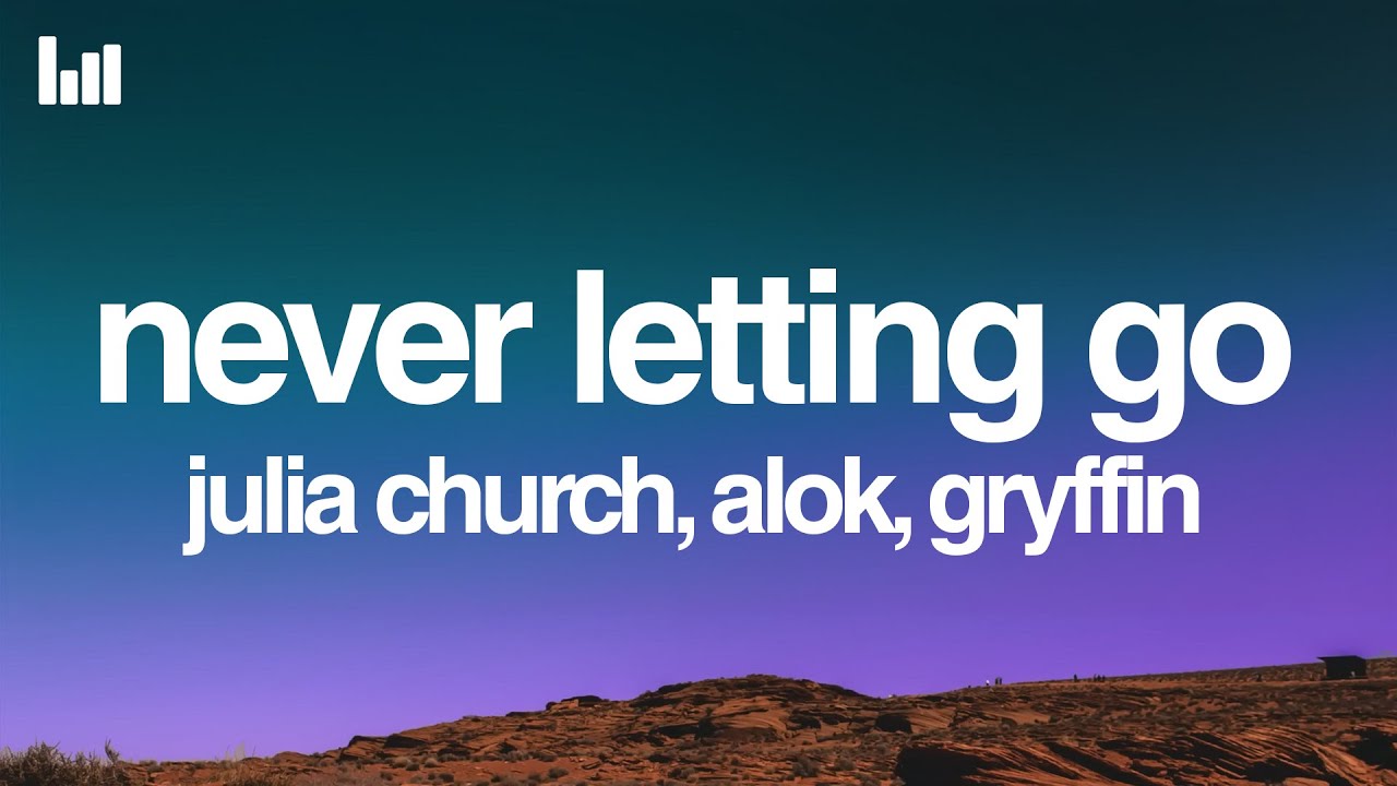 Julia Church, Alok, Gryffin - Never Letting Go (Lyrics) - YouTube