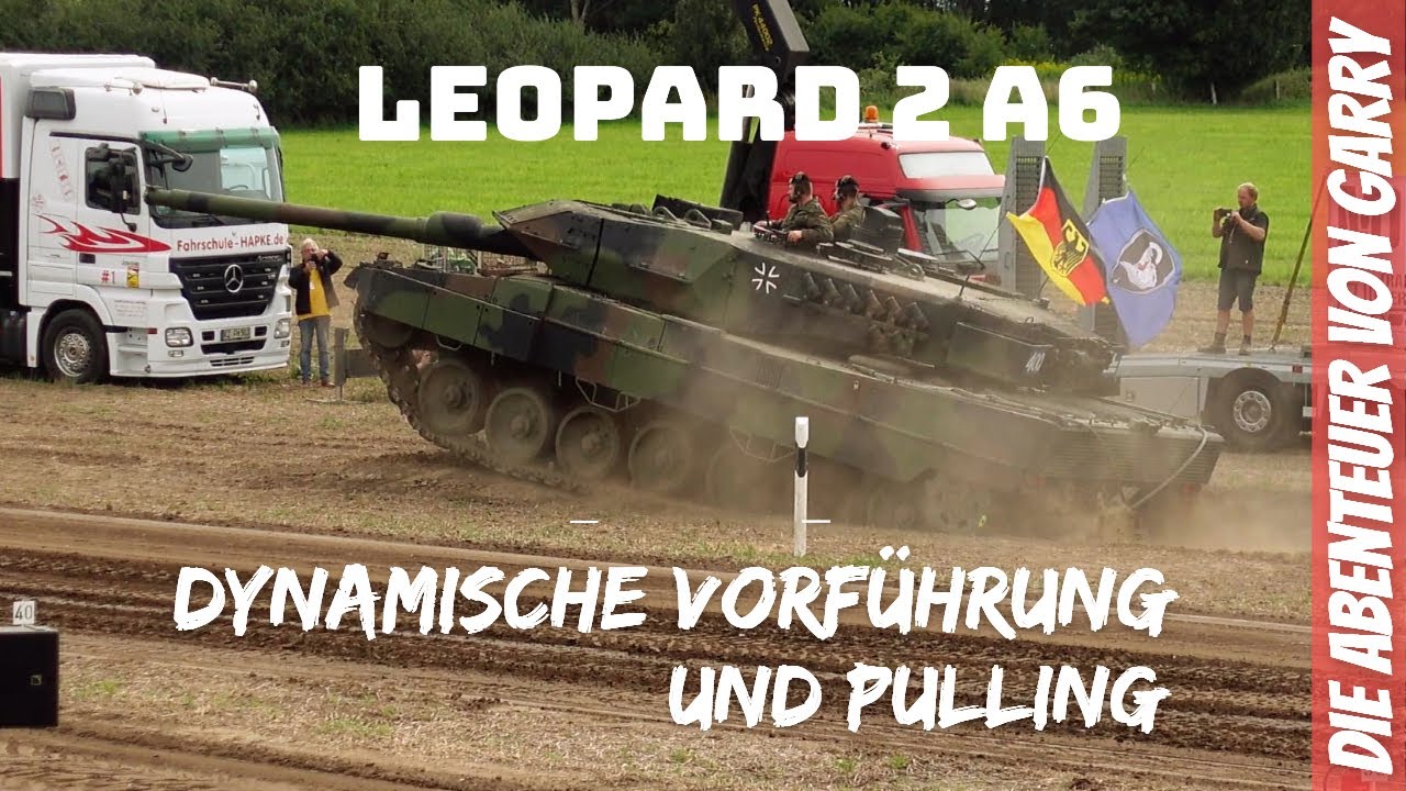 Leopard 2 A6 Dynamische Vorführung beim Trecker Trek -Tractor Pulling ...