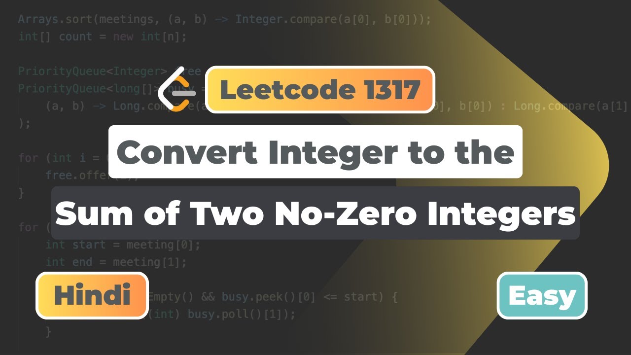 Convert Integer to the Sum of Two No-Zero Integers | Leetcode 1317 ...