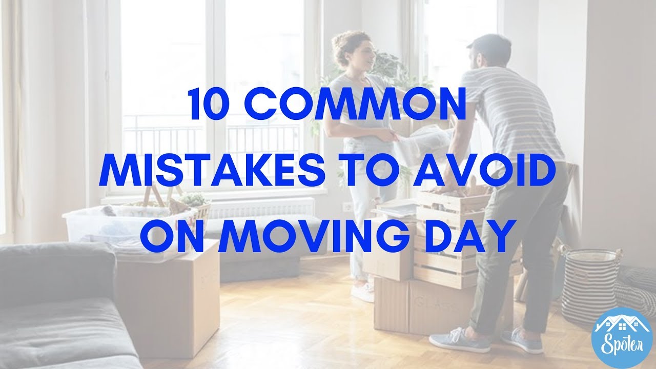 10 Common Mistakes to Avoid on Moving Day | Spoter | Illinois | Rental ...