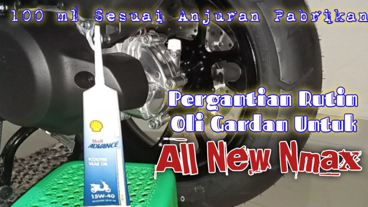 OLI GARDAN SHELL ADVANCE 15W-40 || All New Nmax 155 - YouTube