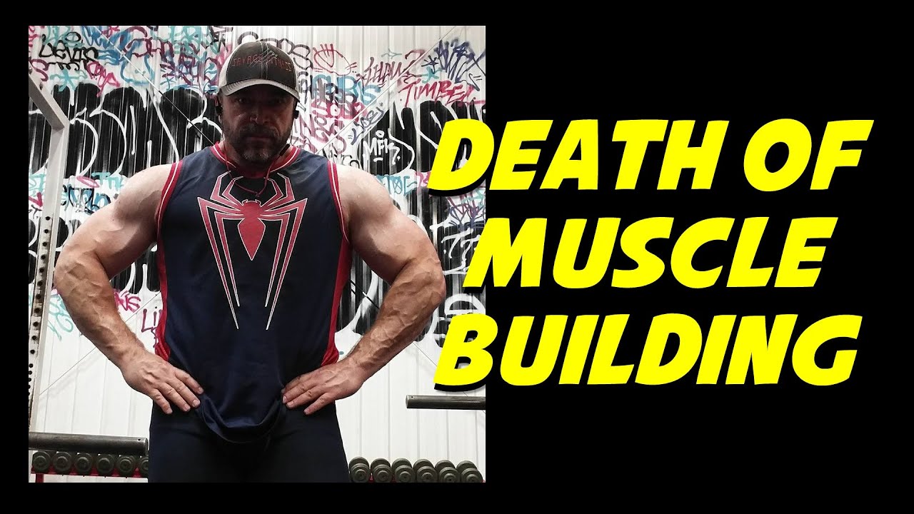 The Death of Muscle Building (Bringing Back Hard Training and Volume ...