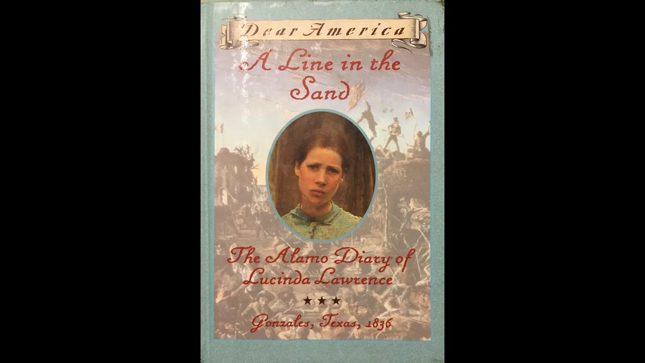 Dear America, A Line in the Sand, The Alamo Diary of Lucinda Lawrence ...