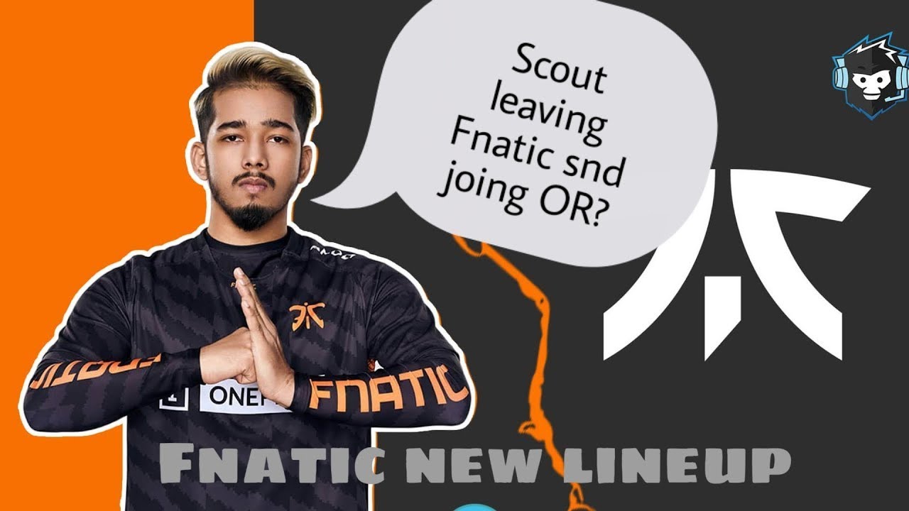 Fnatic new lineup announcement 😱 | Scout leaving Fnatic? - YouTube