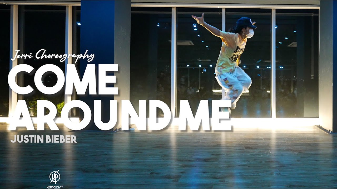 Come Around Me - Justin Bieber / Jerri Choreography / Urban Play Dance ...
