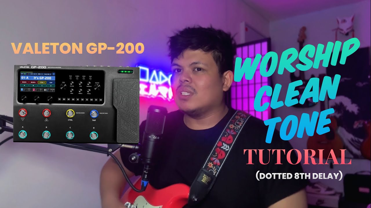 Worship Clean Tone Tutorial (Dotted 8th Delay) for Valeton GP-200 - YouTube