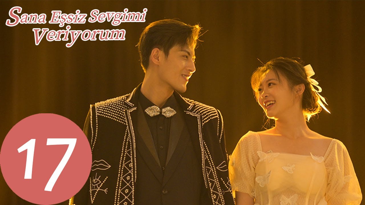 Sana Eşsiz Sevgimi Veriyorum 17 | Here Is My Exclusive Indulge | 给我你的独家宠爱 | Guo Jianan, Bao ...