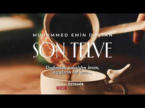 Son Telve | Sesli Şiir — Furkan Özdemir × Muhammed Emin Daştan