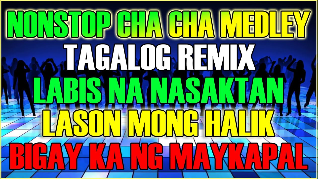Nonstop Cha-cha Medley - Bagong Nonstop Cha Cha Remix 2023 - Labis Na ...