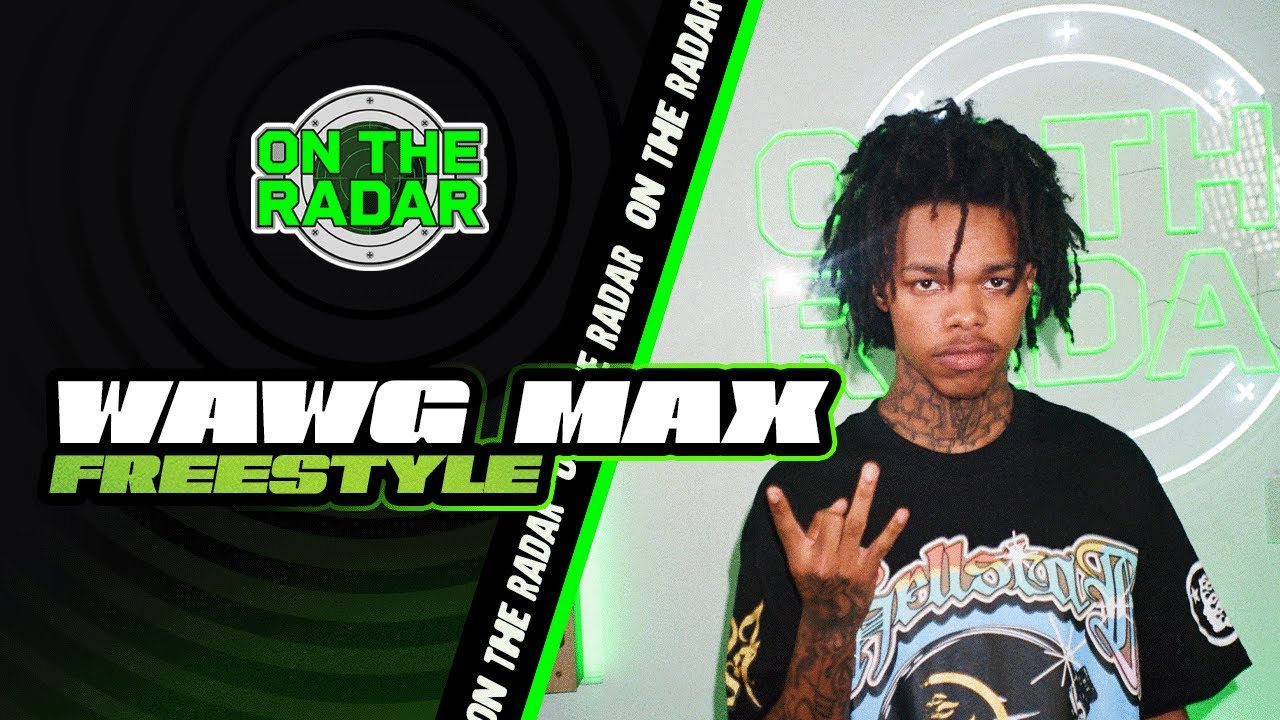 The WAWG MAX "On The Radar" Freestyle - YouTube