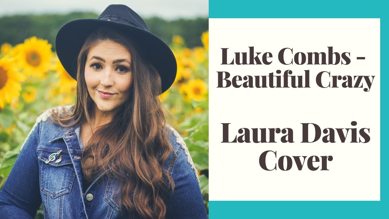 Luke Combs - Beautiful Crazy (Female Cover) | Cover by Laura Davis ...