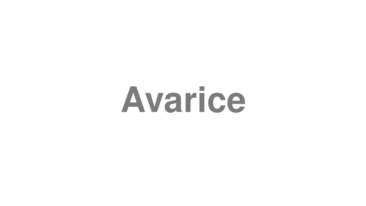 How to Pronounce "Avarice" - YouTube