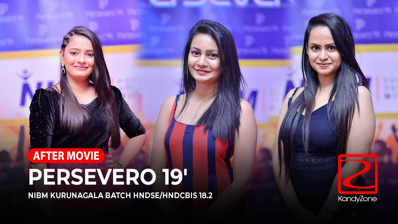 PERSEVERO 19' (After Movie) NIBM Kurunagala Batch HNDSE/HNDCBIS 18.2 ...