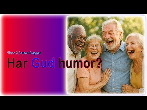 Har Gud humor (2)? - Tro i hverdagen