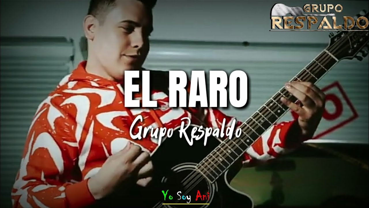 El Raro (Video Lyric) Grupo Respaldo - YouTube