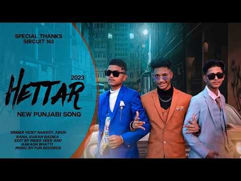 Hettar Video Song | Karan Badika , Arun Rana, Vicky Narsot | New ...