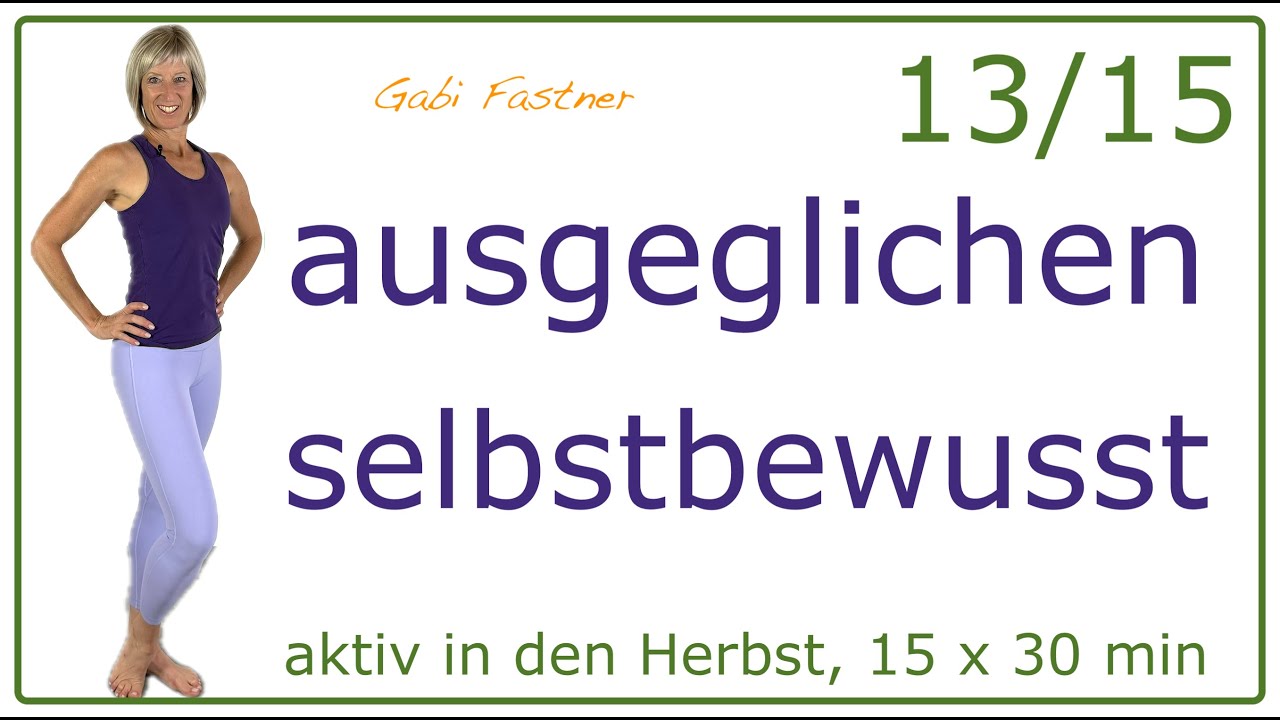 13/15🍁30 min. ausgeglichen selbstbewusst | Proportion und Haltung ...