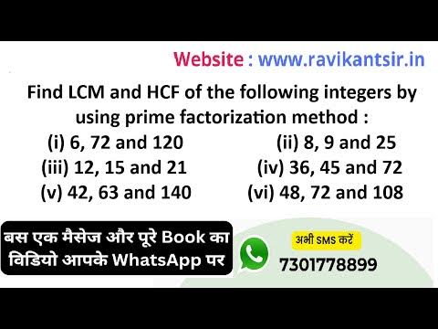 Find LCM and HCF of the following integers by using prime factorization method :(i) 6, 72 and ...
