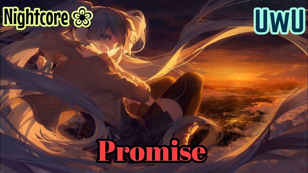Nightcore Promise//約束 (by Akie秋絵) 音楽 UwU - YouTube