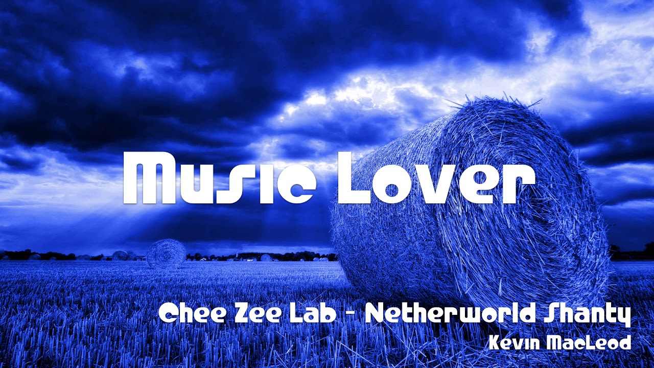 🎵 Chee Zee Lab - Netherworld Shanty - Kevin MacLeod 🎧 No Copyright ...