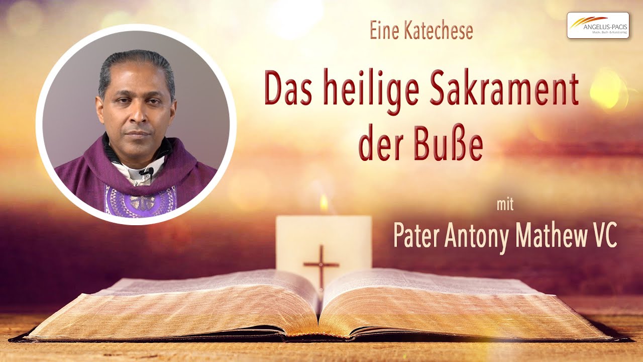 Katechese über das heilige Sakrament der Buße mit P. Antony Mathew VC - YouTube