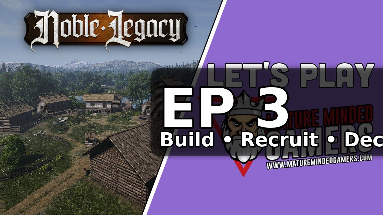 Noble Legacy Ep 3: Build, Recruit, Decorate - YouTube