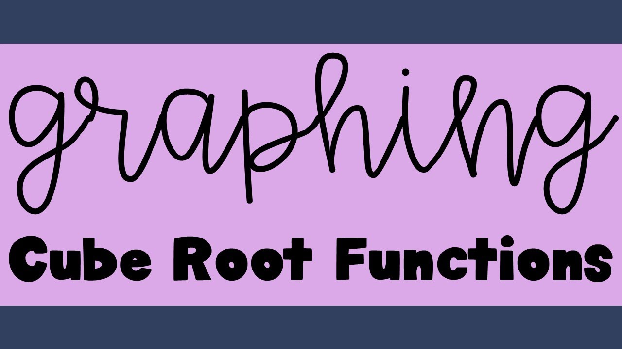 Graphing Cube Root Functions - Youtube