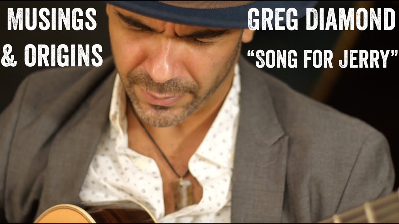 Greg Diamond // Musings & Origins - Solo Acoustic "Song For Jerry ...