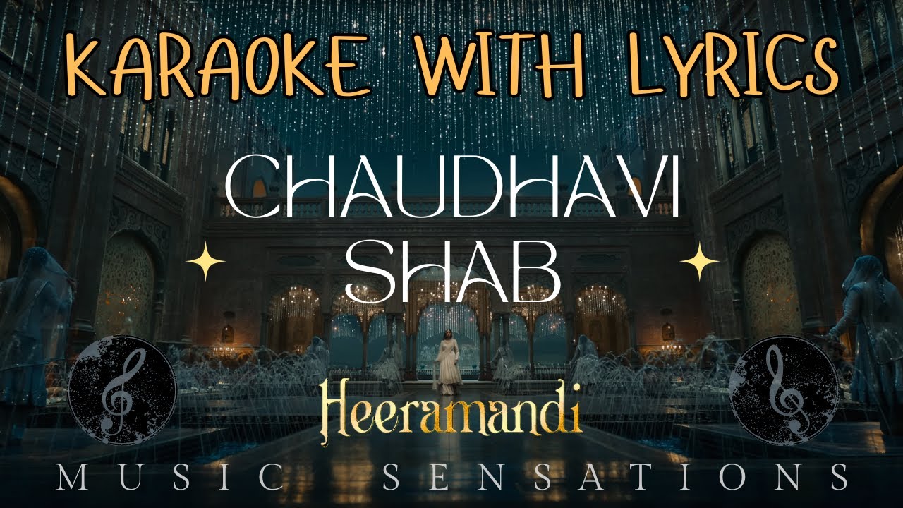 LYRICAL KARAOKE: CHAUDHAVI SHAB | HEERAMANDI | SHREYA GHOSHAL | SHARMIN ...