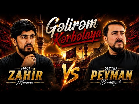 Hacı Zahir VS Seyyid Peyman | Gəlirəm Kərbəlaya. 