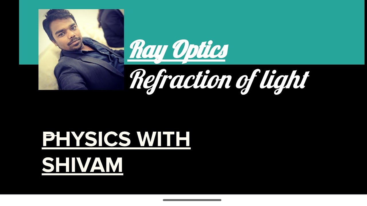 Ray Optics 17| Refraction of light |CLASS XII |CLASS X |CBSE |NCERT ...