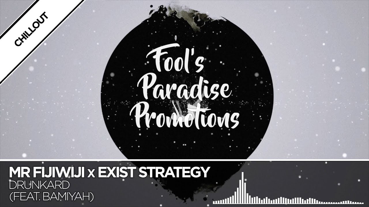 Mr FijiWiji x Exist Strategy - Drunkard (feat. Bamiyah) - YouTube Music