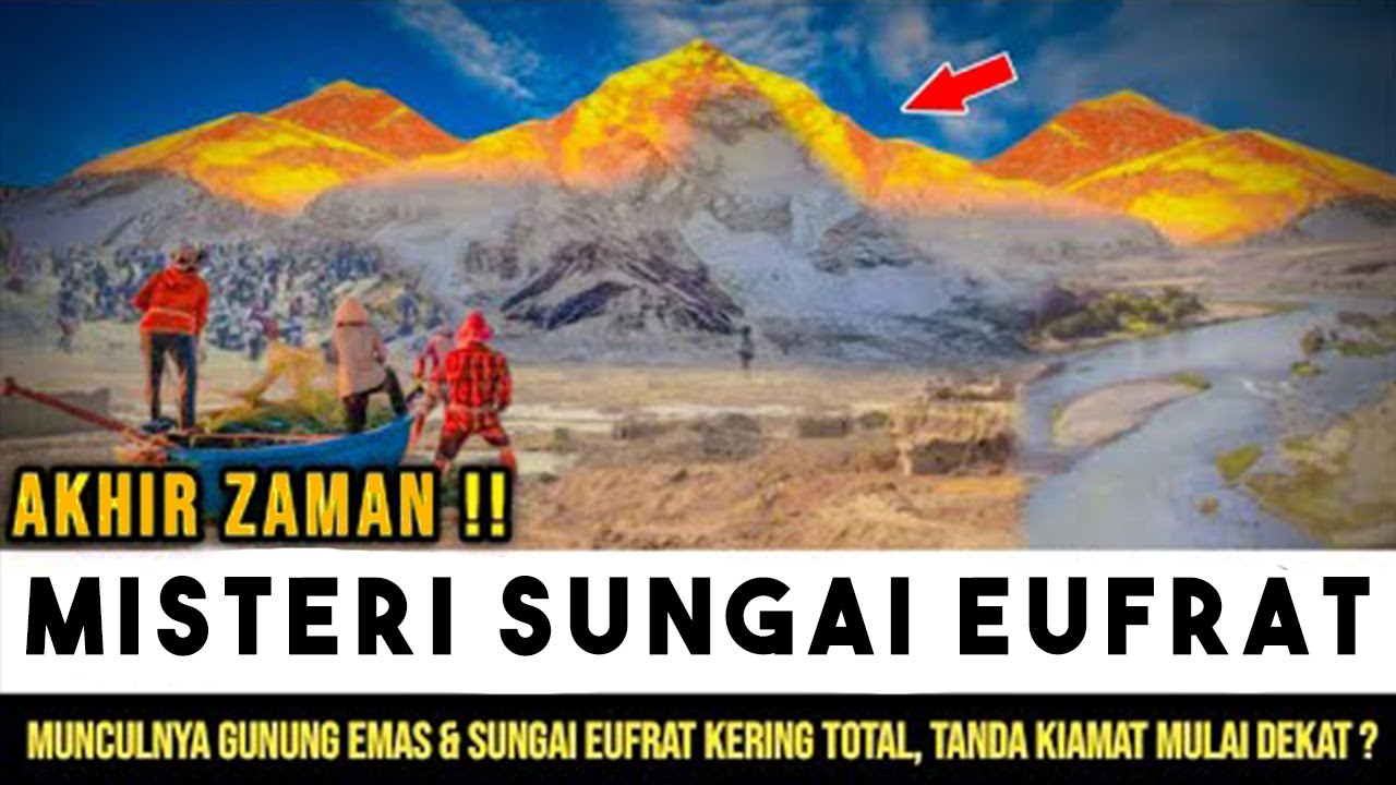 RAHASIA SUNGAI EFRAT DAN GUNUNG EMAS ‼ TANDA KIAMAT AKHIR ZAMAN - YouTube
