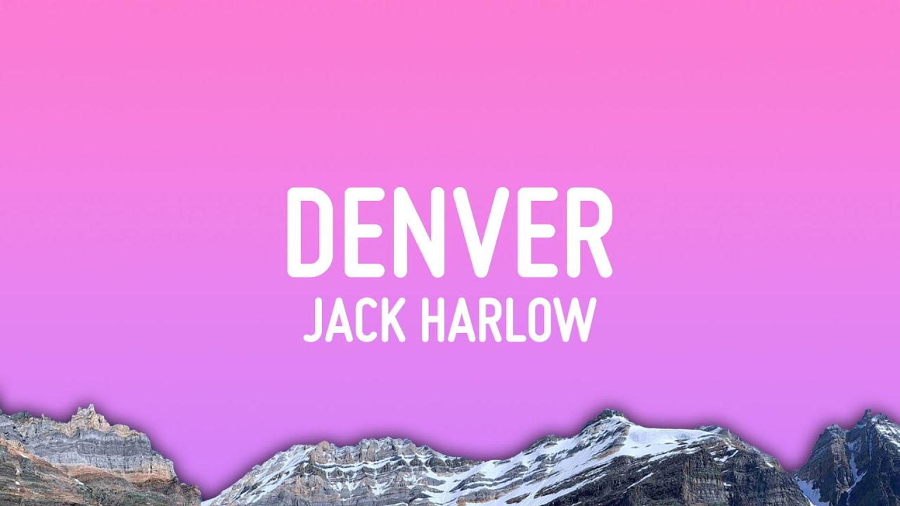 Jack Harlow - Denver (Lyrics) - YouTube