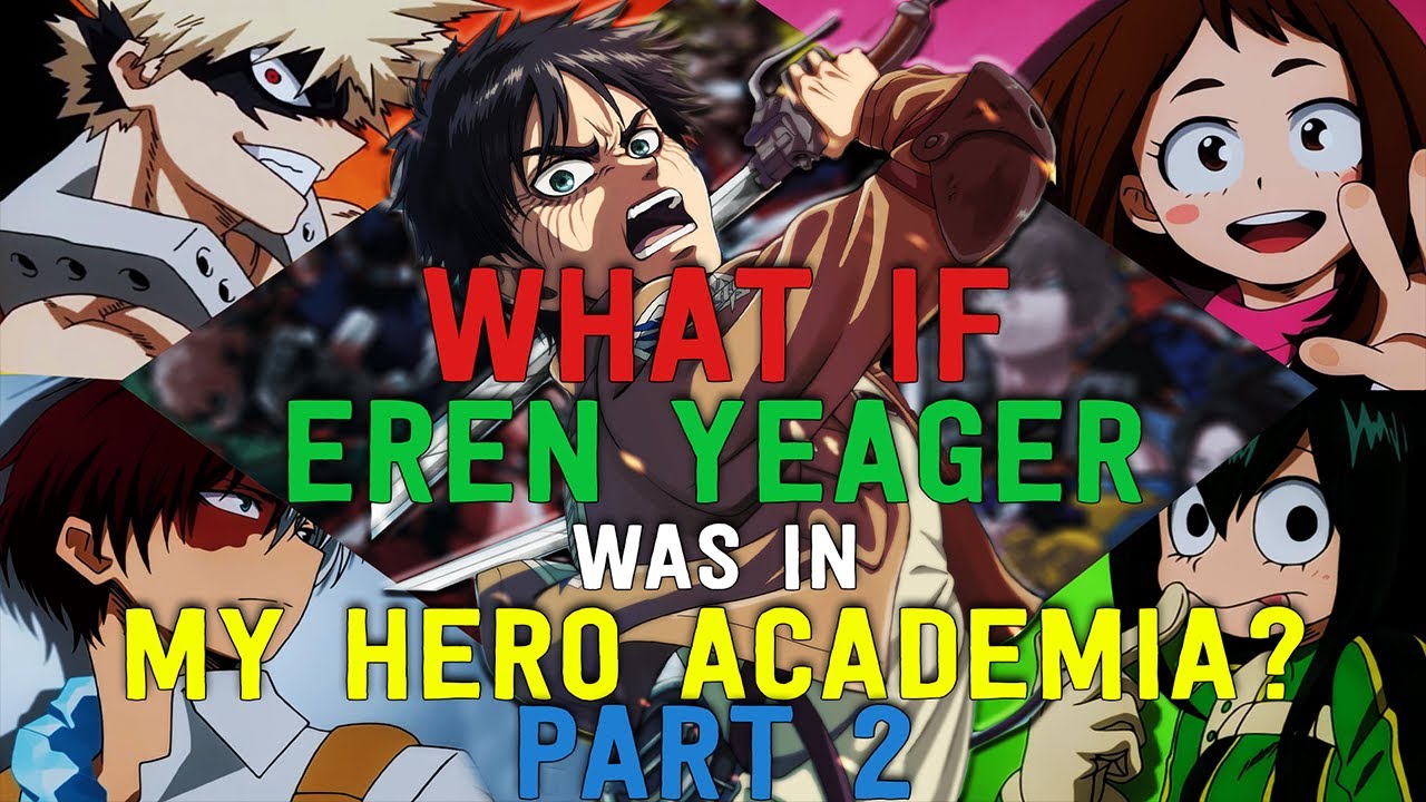 What If Eren Yeager was in My Hero Academia? - Part 2 - YouTube
