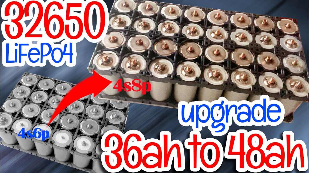 DIY 32650 Lifepo4 upgrade 36ah to 48ah 12v 4s8p - YouTube