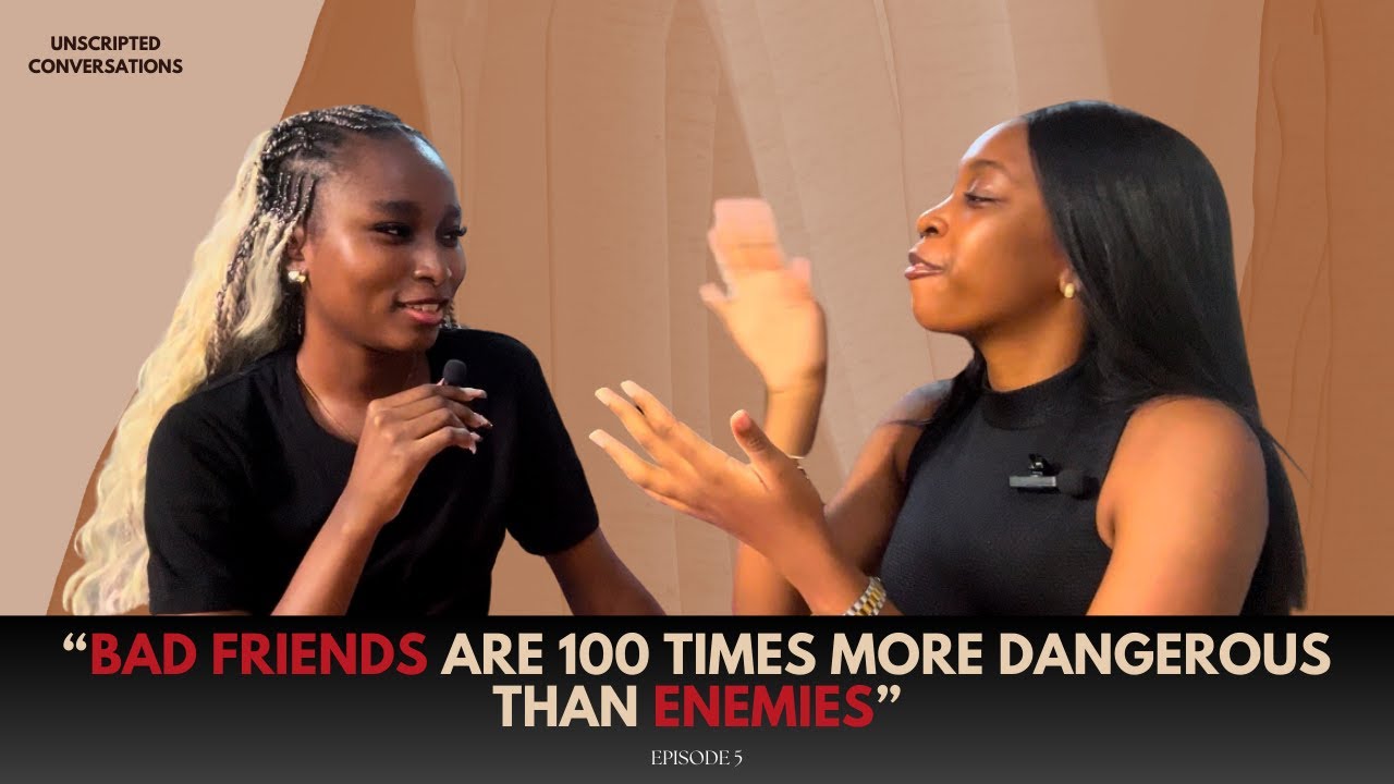 "BAD FRIENDS ARE 100 TIMES MORE DANGEROUS THAN ENEMIES" - EP 5 | UNSCRIPTED CONVERSATIONS - YouTube