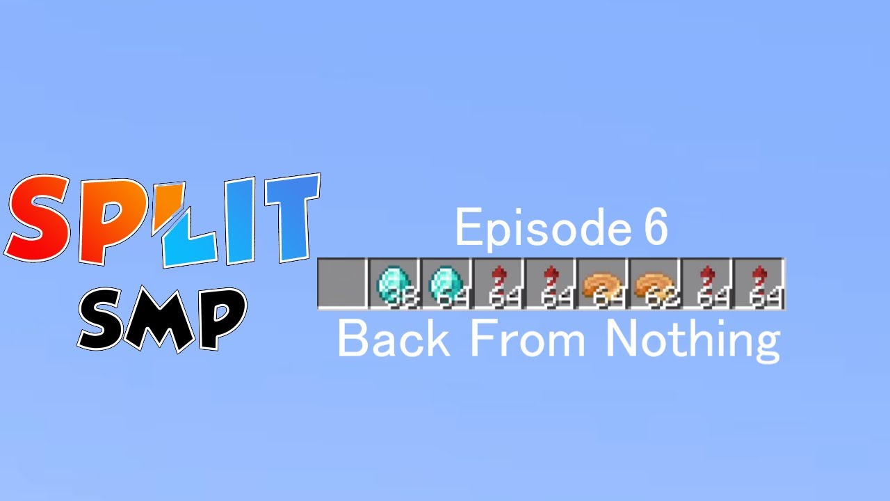 Split SMP Episode 6: Back from Nothing!!! - YouTube
