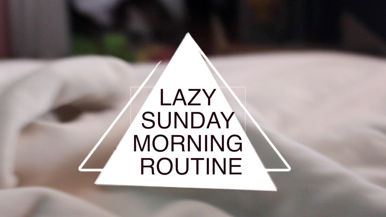 Lazy Sunday Morning Routine! - YouTube