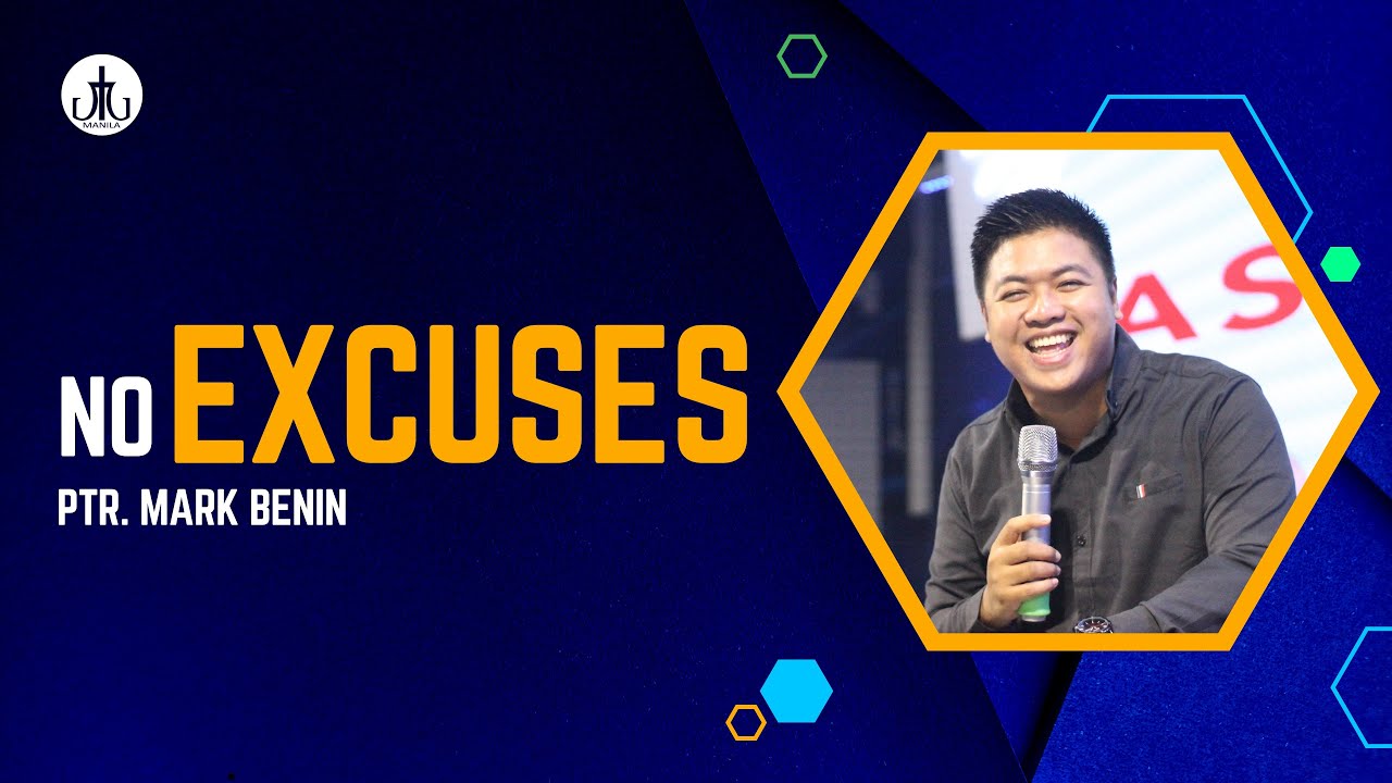 No Excuses | Ptr. Mark Benin | JTG Manila Church - YouTube