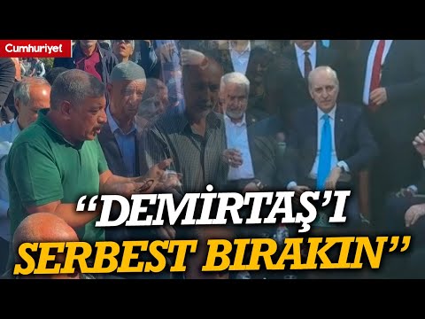 Diyarbakırlı yurttaştan Numan Kurtulmuş'a: İnanmamızı istiyorsanız  Demirtaş'ı serbest bırakın