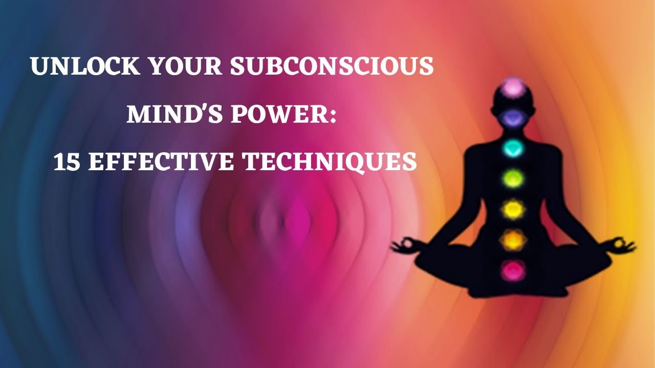 Unlock Your Subconscious Mind's Power 15 Effective Techniques. - YouTube
