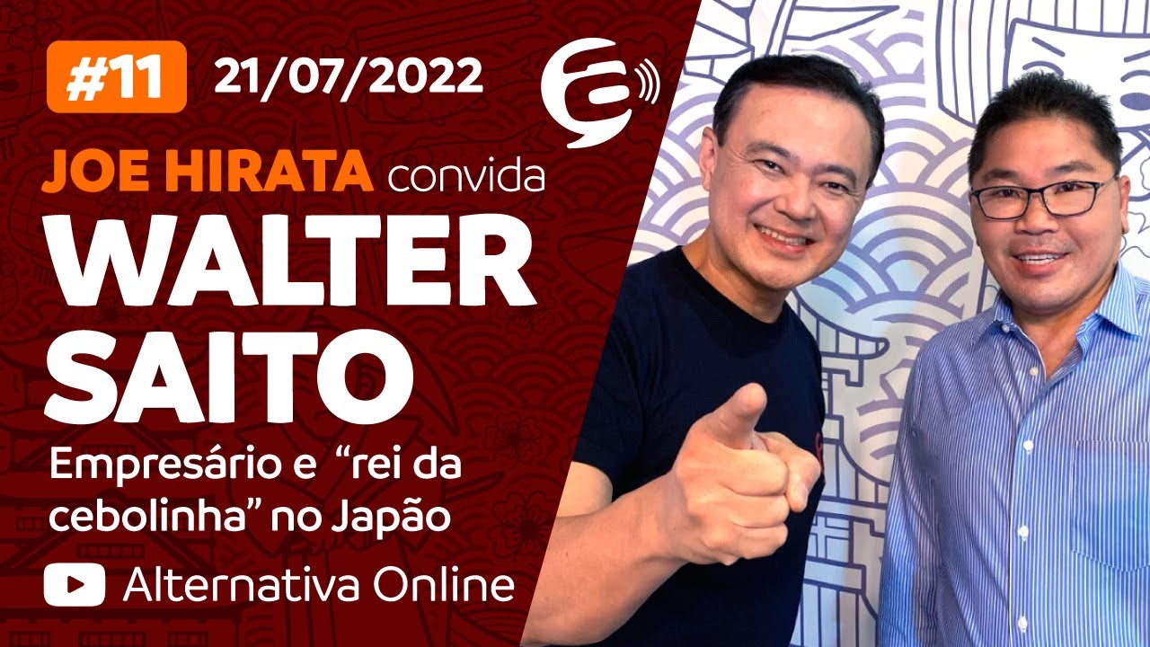 #11 - Podcast Alternativa no Ar com Joe Hirata convida Walter Toshio ...