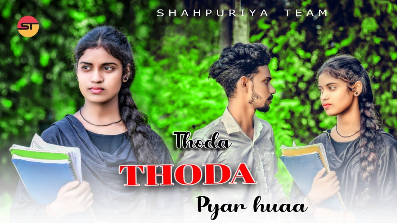 Thoda Thoda Pyaar Hua Tumse || थोड़ा थोड़ा प्यार हुआ तुमसे || Love ...