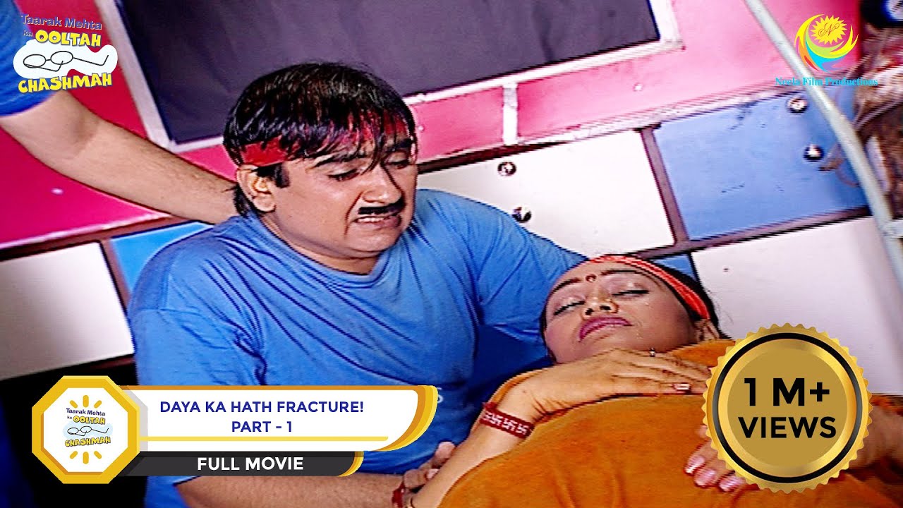 Daya Ka Hath Fracture?! | FULL MOVIE | PART 1 | Taarak Mehta Ka Ooltah ...
