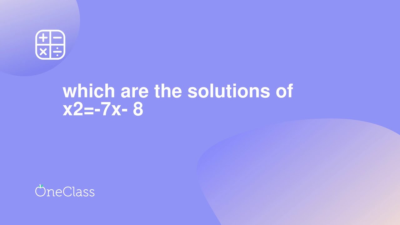 Which Are The Solutions Of X2 7x 8 YouTube which-are-the-solutions-of-x2-7x-8-youtube