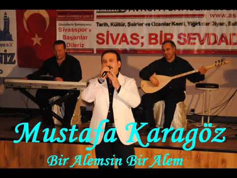 Mustafa Karagöz - Bir Alemsin Bir Alem