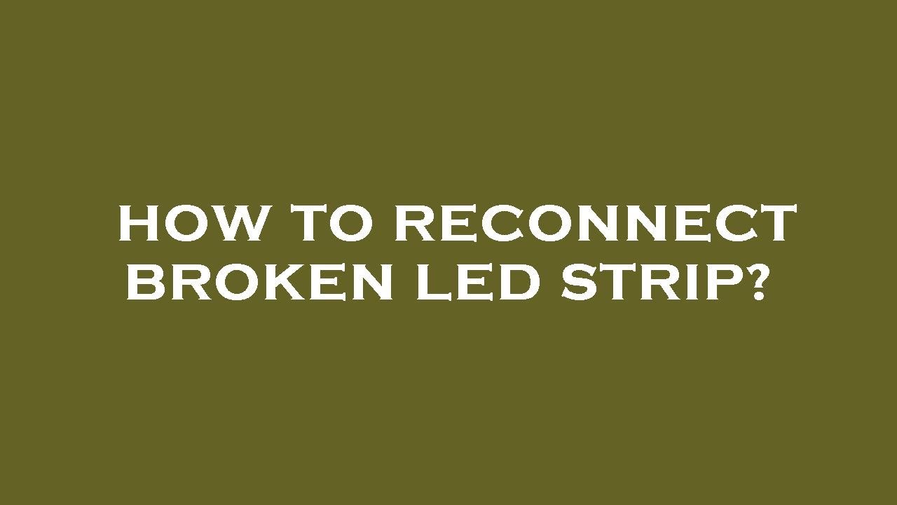 How to reconnect broken led strip? - YouTube