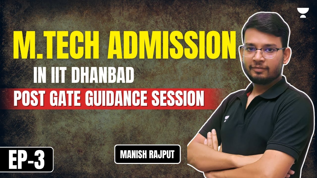 EP : 03 - M.Tech Admission in IIT Dhanbad | Post GATE Guidance Session ...