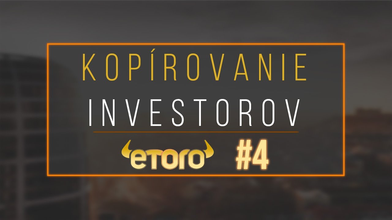 eToro #4 | Kopírovanie Investorov 2020 - YouTube